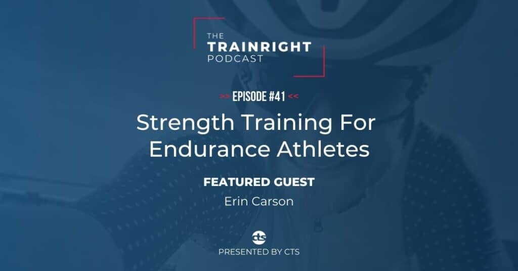 Strength Training For Endurance Athletes With Erin Carson - CTS