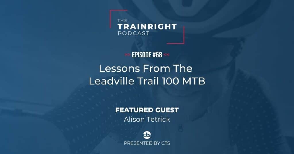 Alison Tetrick: Lessons From The Leadville Trail 100 MTB - CTS